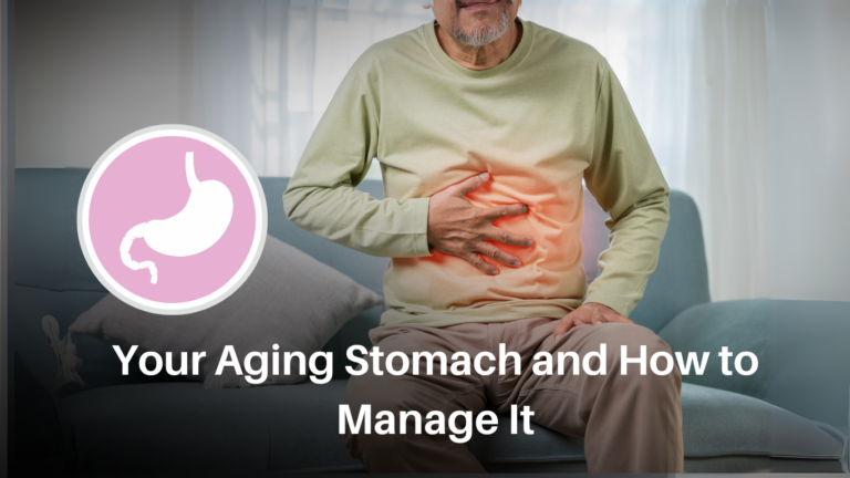 Why Does My Stomach Gets Upset as I Get Old? Facts Vs Myths